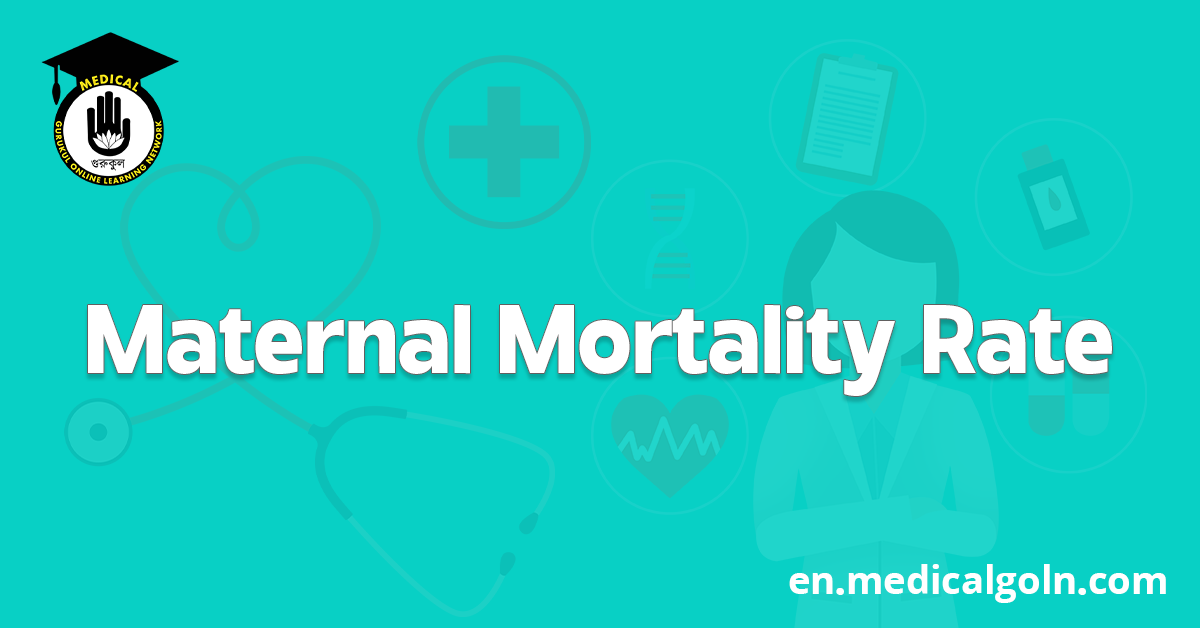 Maternal Mortality Rate Medical Gurukul GOLN English Maternal Mortality Rate Medical Gurukul GOLN English